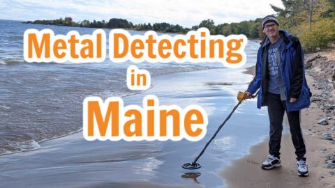 15 Best Places to Metal Detect in Maine (Maps, Laws, Clubs and More) | Metal Detecting Tips